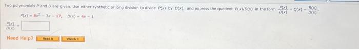 Solved Two polynomials P and D are given, Use either | Chegg.com