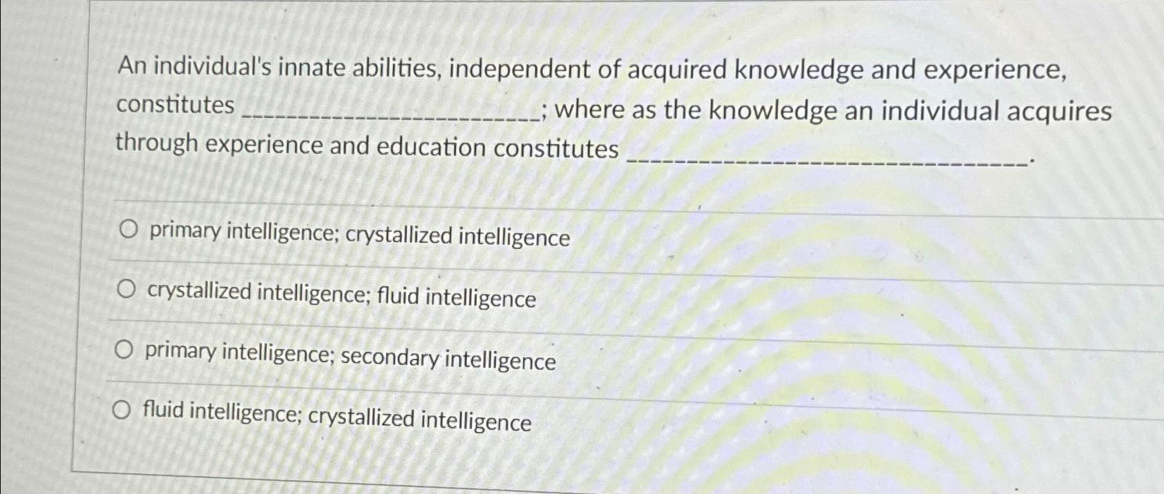 Solved An individual's innate abilities, independent of | Chegg.com