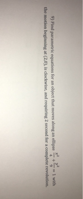 Solved 9) Find parametric equations for an object that moves | Chegg.com