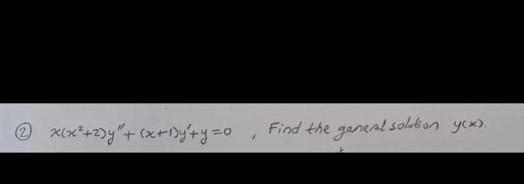 Solved (2) x(x2+2)y′′+(x+1)y′+y=0 | Chegg.com