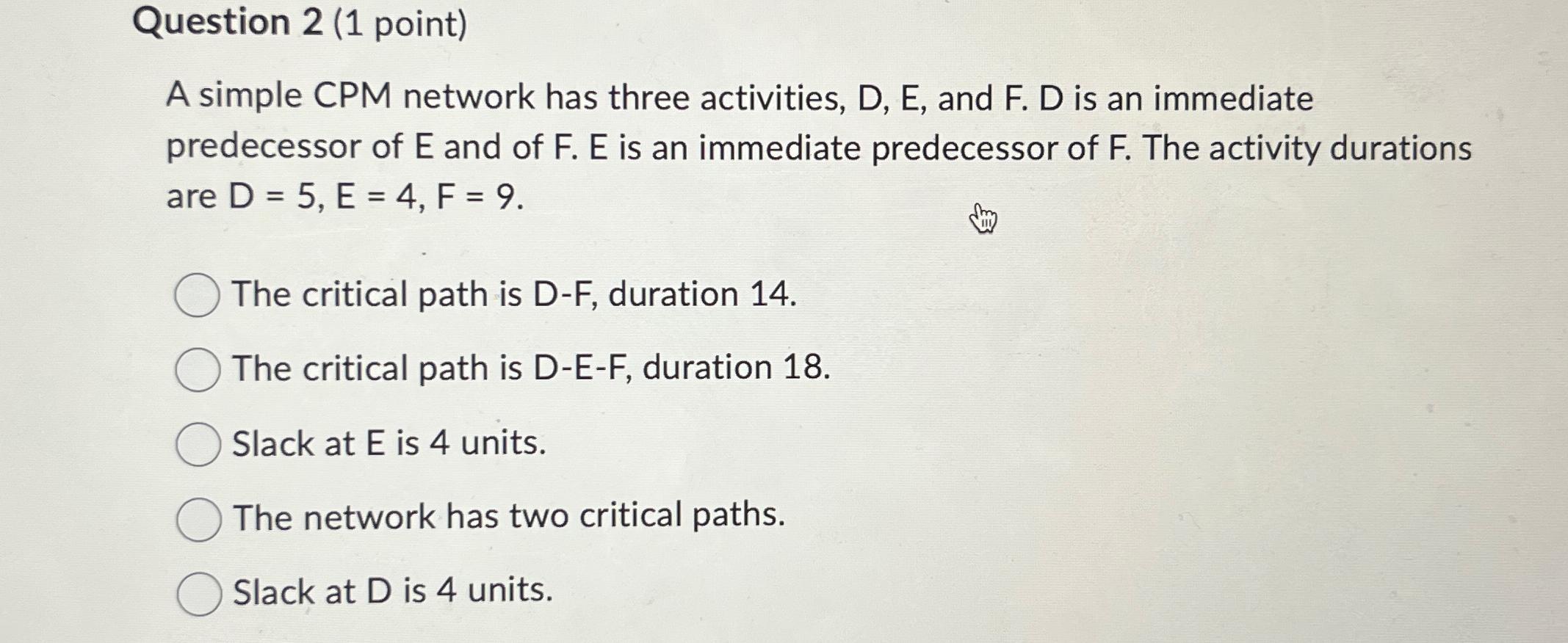 Solved Question 2 (1 ﻿point)A simple CPM network has three | Chegg.com