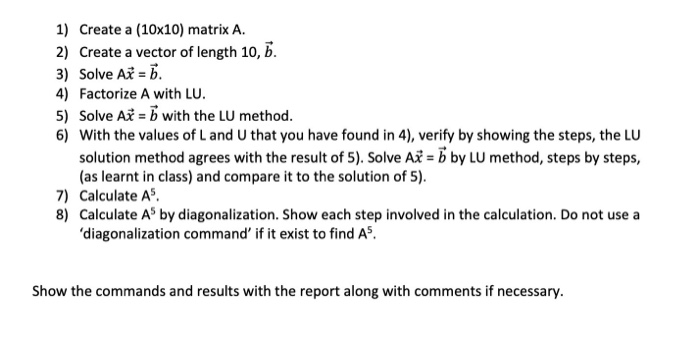 Solved 1) Create a (10x10) matrix A. 2) Create a vector of | Chegg.com