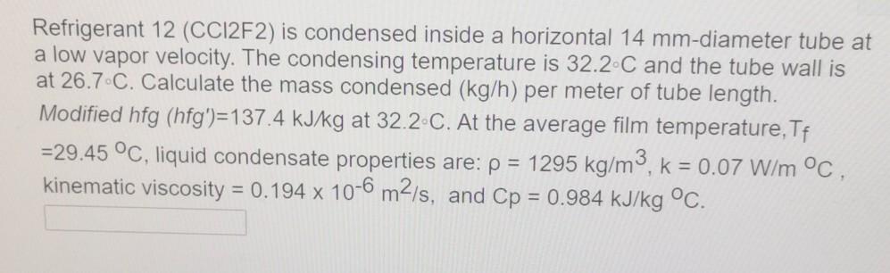 Solved Refrigerant 12 (CC12F2) is condensed inside a | Chegg.com