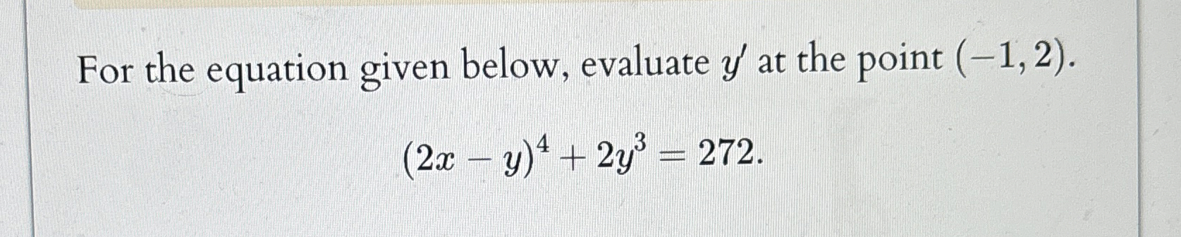 Solved For the equation given below, evaluate y' ﻿at the | Chegg.com