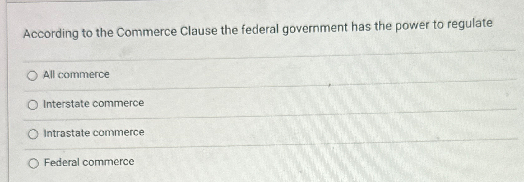 Solved According to the Commerce Clause the federal | Chegg.com