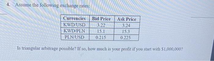 Solved 4. Assume the following exchange rates: Is triangular | Chegg.com Solved 4. Assume the following exchange rates: Is triangular | Chegg.com