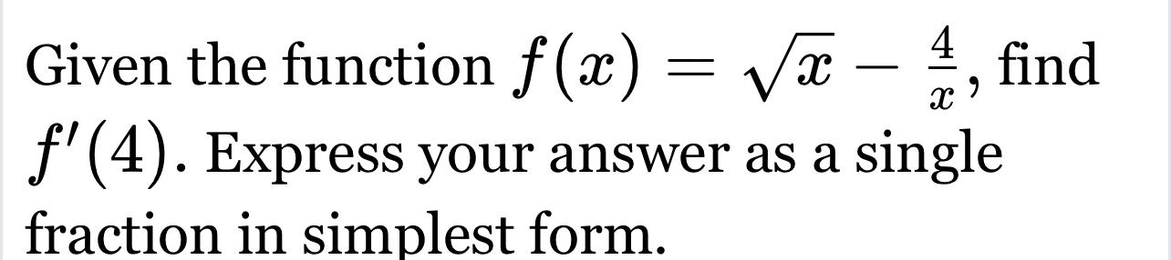 Solved Given the function f(x)=x2-4x, ﻿find f'(4). ﻿Express | Chegg.com