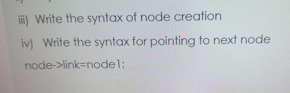 Solved iii) ﻿Write the syntax of node creationiv) ﻿Write the | Chegg.com