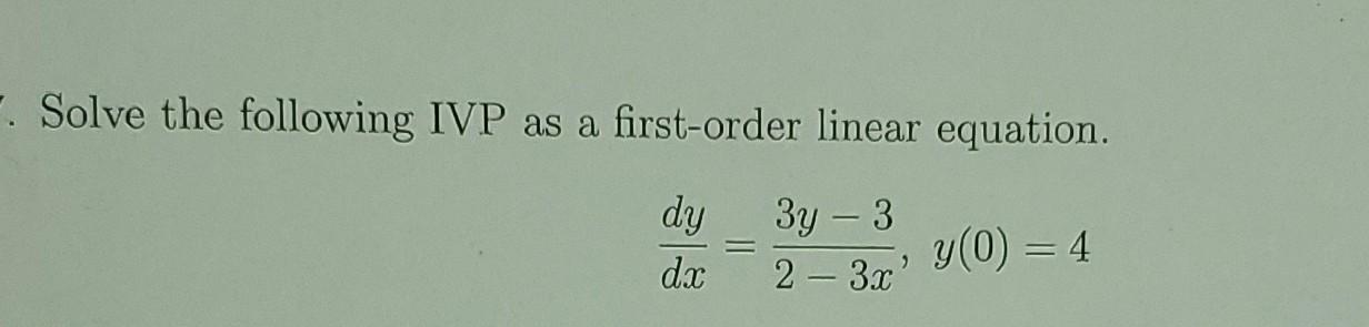 Solved Solve the following IVP as a first-order linear | Chegg.com