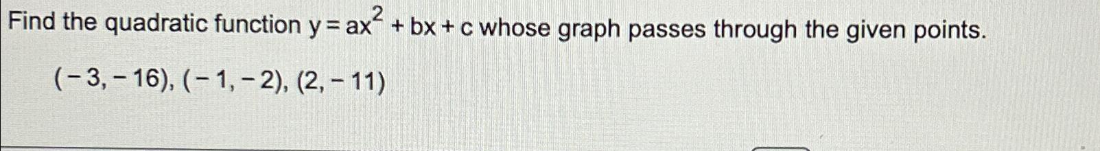 Solved Find the quadratic function y=ax2+bx+c ﻿whose graph | Chegg.com