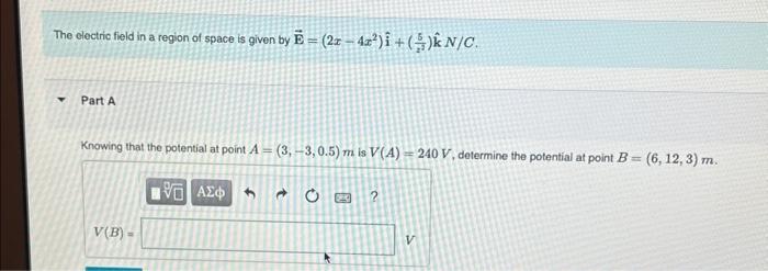 Solved The electric field in a region of space is given by | Chegg.com