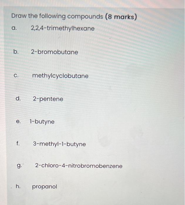 Solved Draw the following compounds ( 8 marks) a. | Chegg.com
