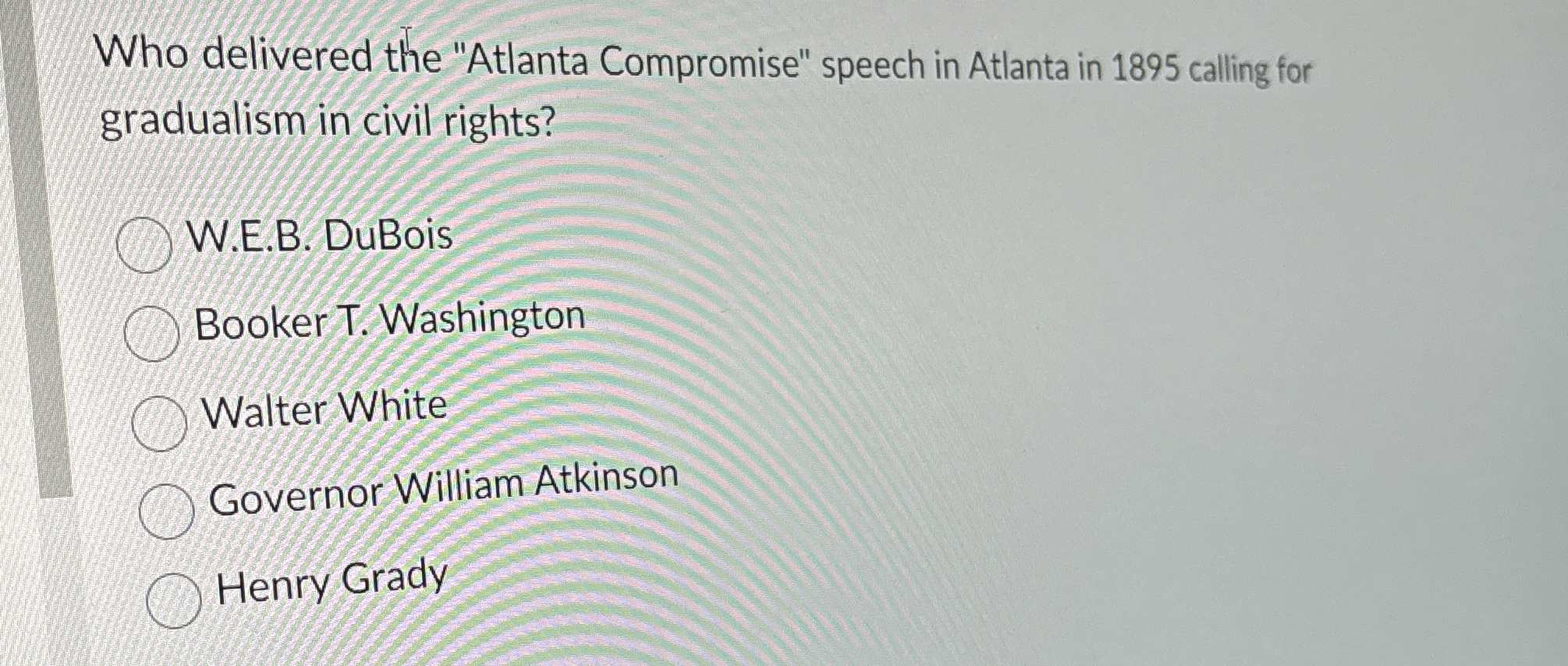 Solved Who delivered the "Atlanta Compromise" speech in | Chegg.com