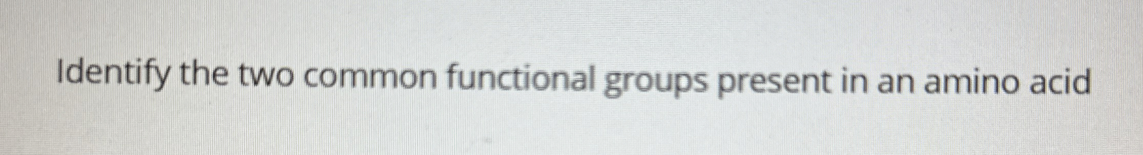 Solved Identify the two common functional groups present in | Chegg.com
