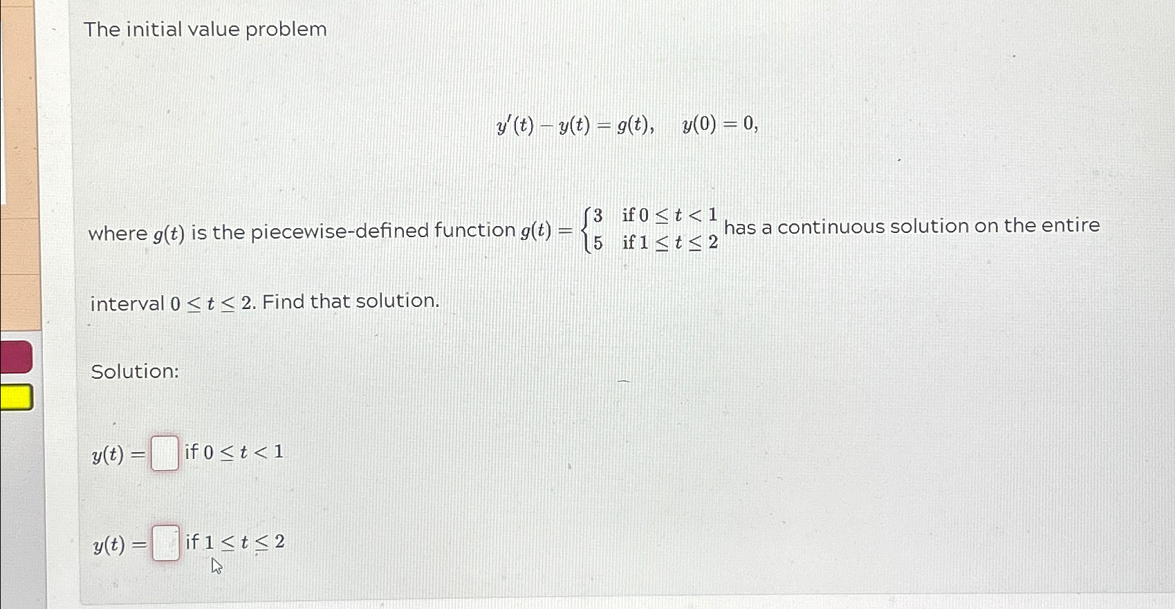 The initial value problemy'(t)-y(t)=g(t),y(0)=0,where | Chegg.com