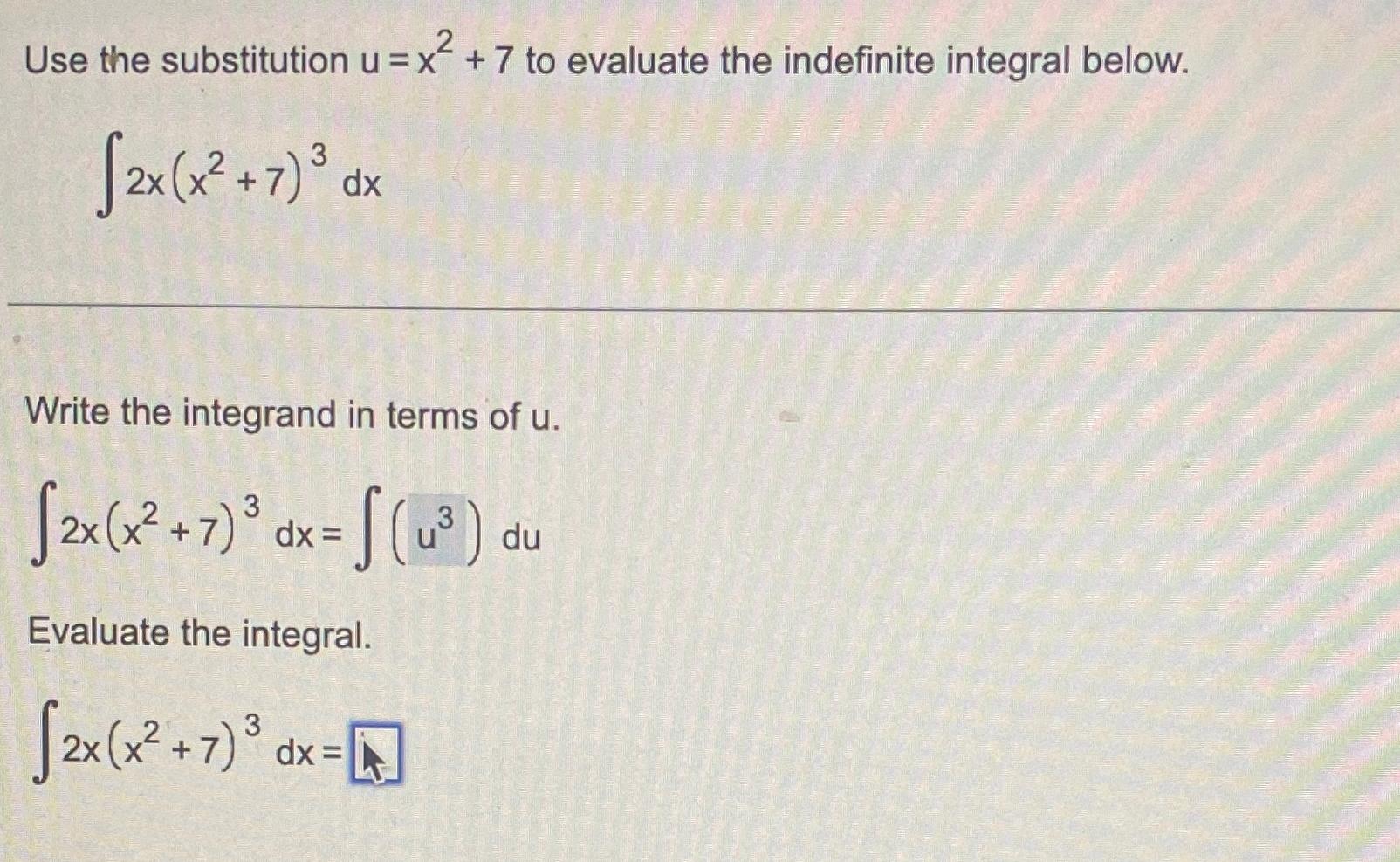 Solved Use the substitution u=x2+7 ﻿to evaluate the | Chegg.com