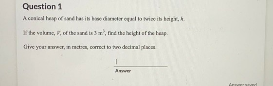 Solved Question 1 A conical heap of sand has its base | Chegg.com