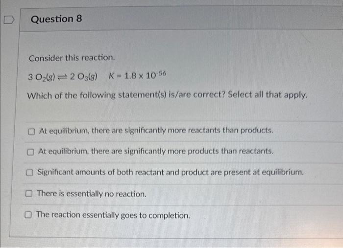 Solved Ex-3Consider this reaction. 3O2(g)⇌2O3(g)K=1.8×10−56 | Chegg.com