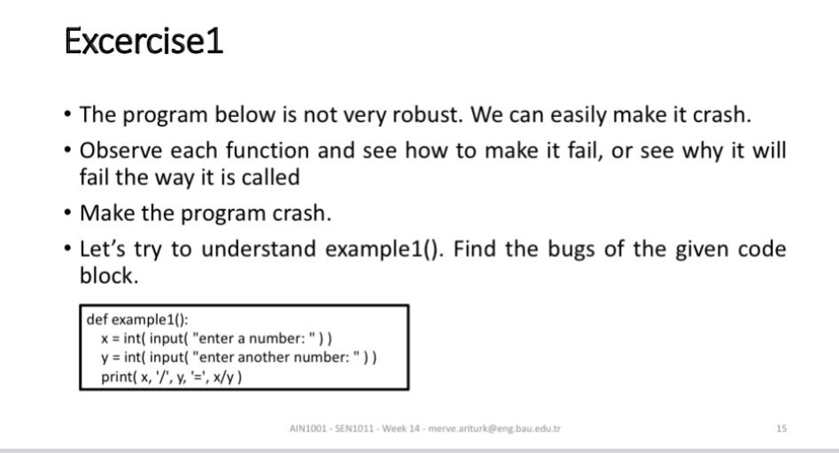 Solved Excercise1The program below is not very robust. We | Chegg.com