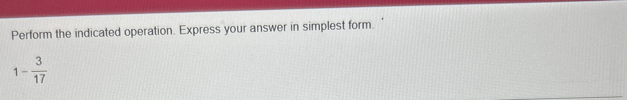 Solved Perform the indicated operation. Express your answer | Chegg.com