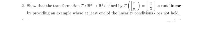 Solved 2. Show that the transformation T:R2→R2 defined by | Chegg.com