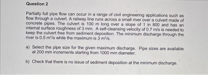 Solved Partially full pipe flow can occur in a range of | Chegg.com