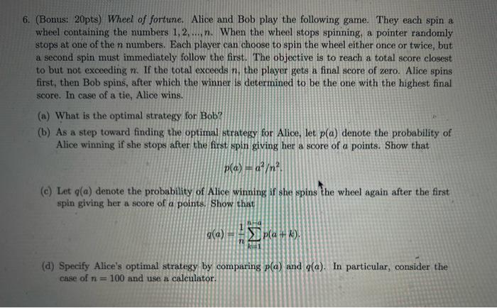 Solved (Bonus: 20pts) Wheel of fortune. Alice and Bob play | Chegg.com