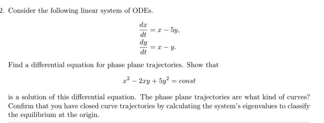 Solved 2. Consider the following linear system of ODEs. dr = | Chegg.com