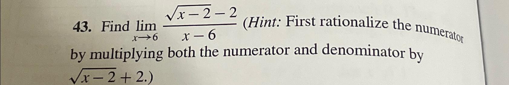Find limx→6x-22-2x-6 (Hint: First rationalize the | Chegg.com