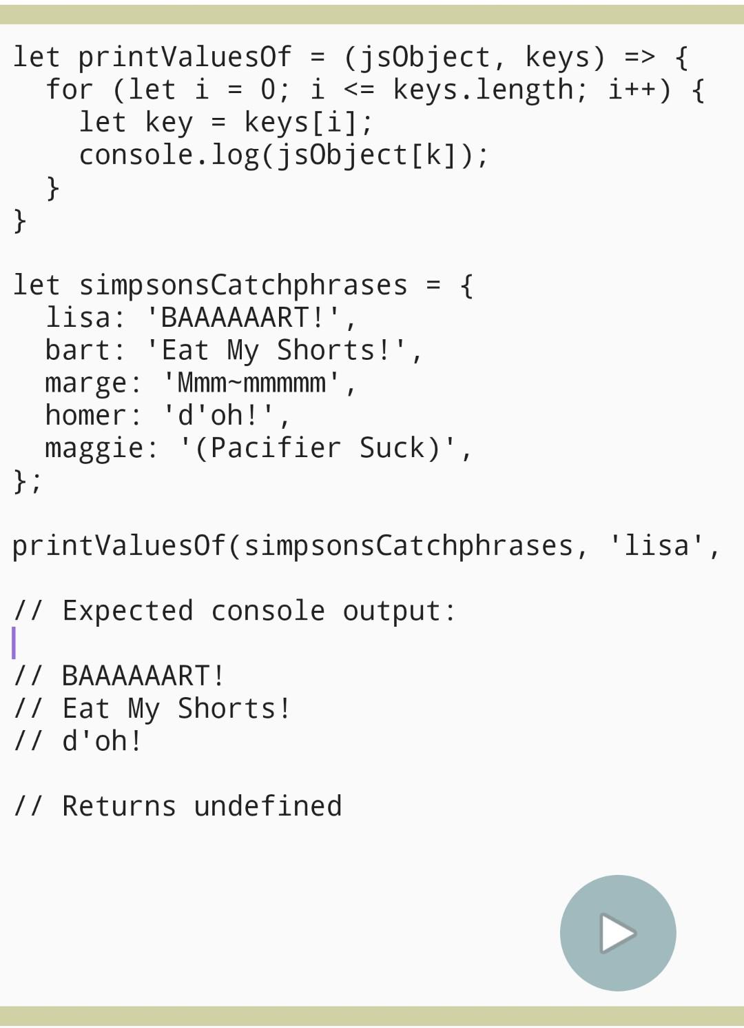 Solved let printValues0f =( jsobject, keys) ⇒{{ for (let | Chegg.com