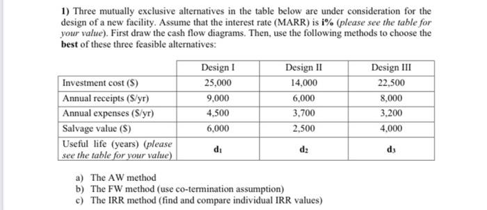 Solved 1) Three mutually exclusive alternatives in the table | Chegg.com