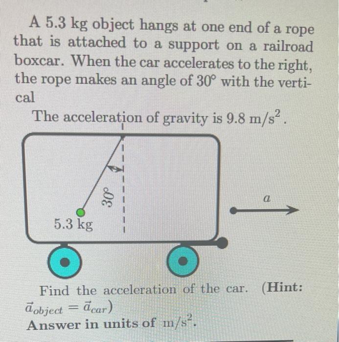 Solved A 5.3 kg object hangs at one end of a rope that is | Chegg.com