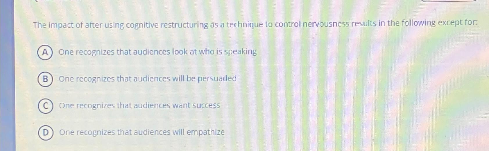 Solved The impact of after using cognitive restructuring as | Chegg.com