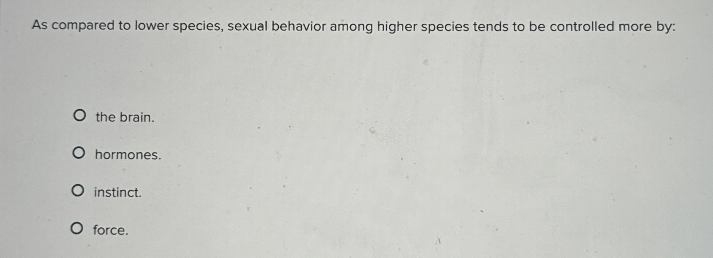 Solved As compared to lower species, sexual behavior among | Chegg.com