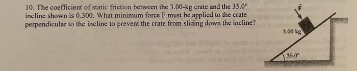 [Solved]: 10. The coefficient of static friction between th