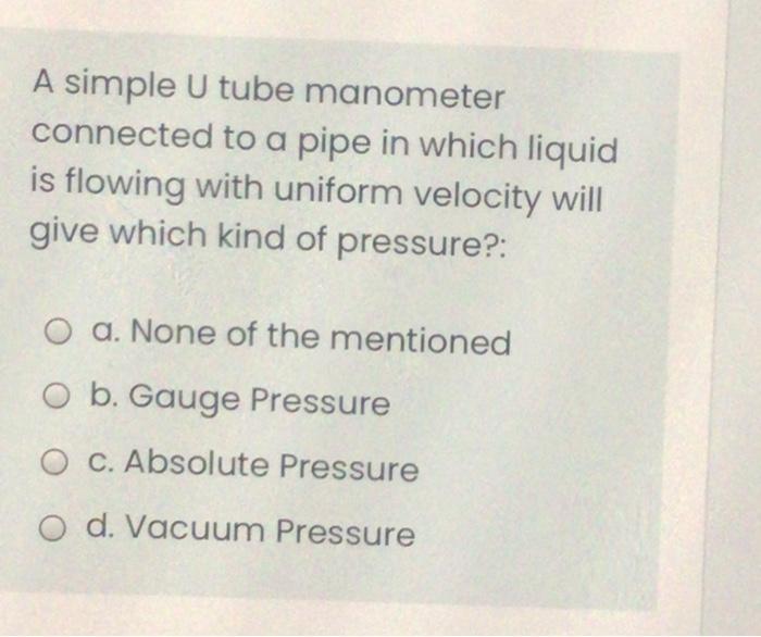 Solved A simple U tube manometer connected to a pipe in | Chegg.com