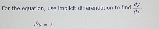 Solved For the equation, use implicit differentiation to | Chegg.com