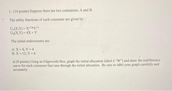 Solved 1. (14 points) Suppose there are two consumers, A and | Chegg.com