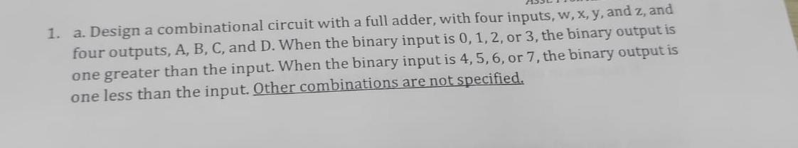 Solved a. ﻿Design a combinational circuit with a full adder, | Chegg.com
