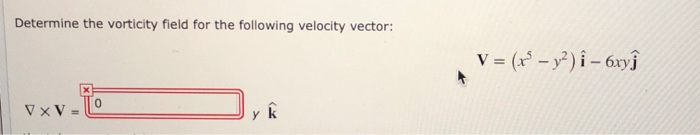 Solved Determine the vorticity field for the following | Chegg.com