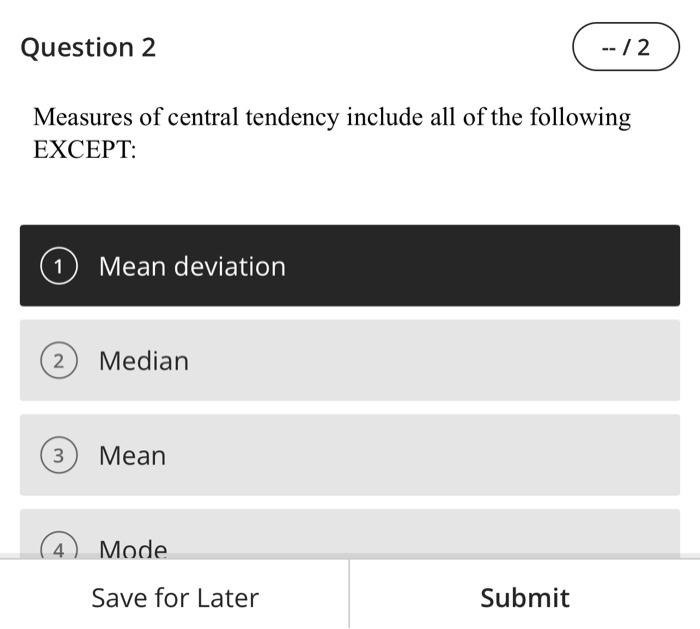 Solved Question 2 Measures of central tendency include all | Chegg.com