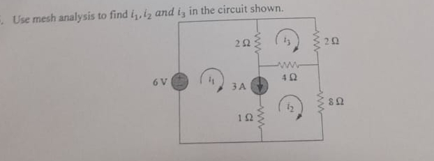 Solved Use mesh analysis to find i1,i2 ﻿and i2 ﻿in the | Chegg.com