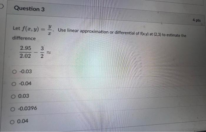 Solved Let f(x,y)=xy. Use linear approximation or | Chegg.com