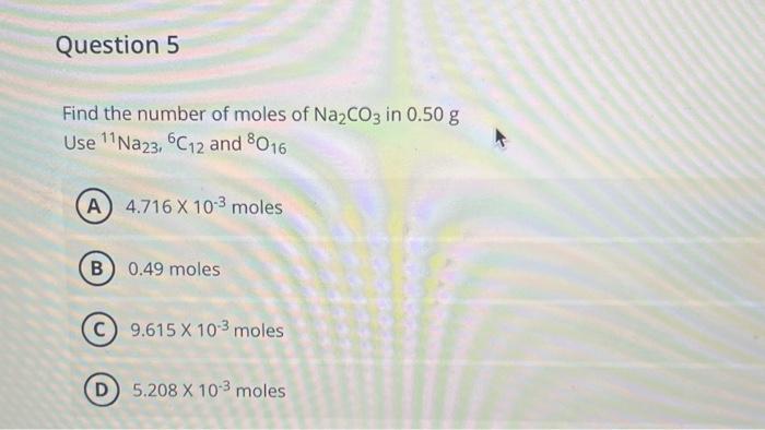 Solved Find the number of moles of Na2CO3 in 0.50 g Use | Chegg.com