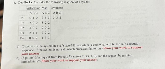 Solved 6. Deadlocks: Consider the following snapshot of a | Chegg.com