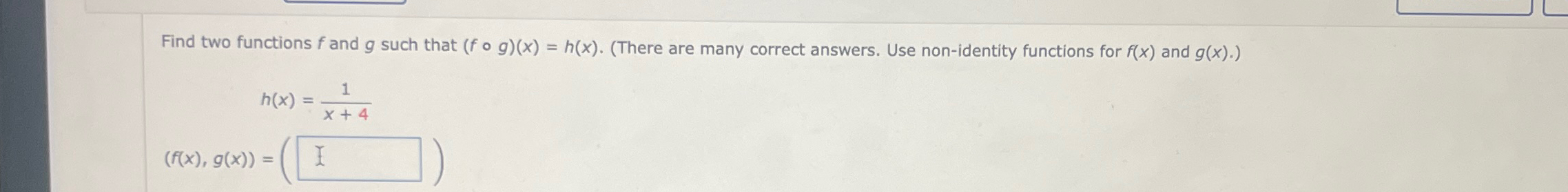 Solved Find two functions f ﻿and g ﻿such that | Chegg.com