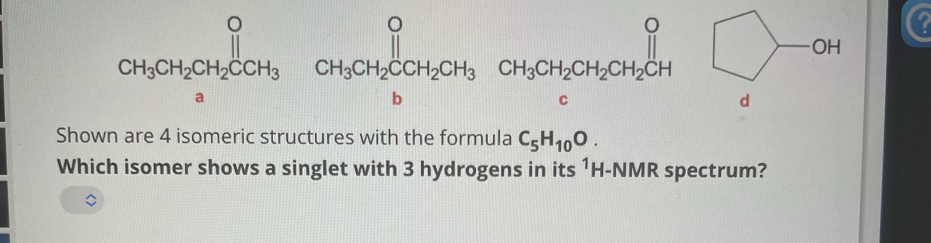 Solved abcdShown are 4 ﻿isomeric structures with the formula | Chegg.com