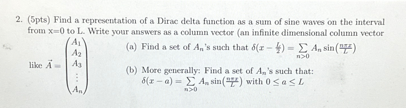Solved (5pts) ﻿Find a representation of a Dirac delta | Chegg.com