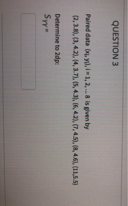 Solved QUESTION 3 Paired data (xi, yi), i =1,2,... 8 is | Chegg.com