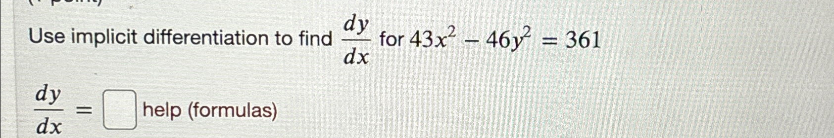 Solved Use implicit differentiation to find dydx ﻿for | Chegg.com